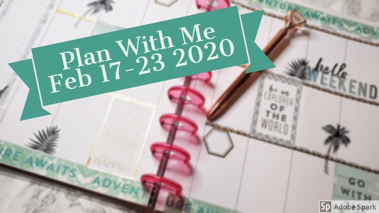 PLAN AND CHAT WITH ME|FEB 17-23 2020|HAPPY PLANNER - YouTube