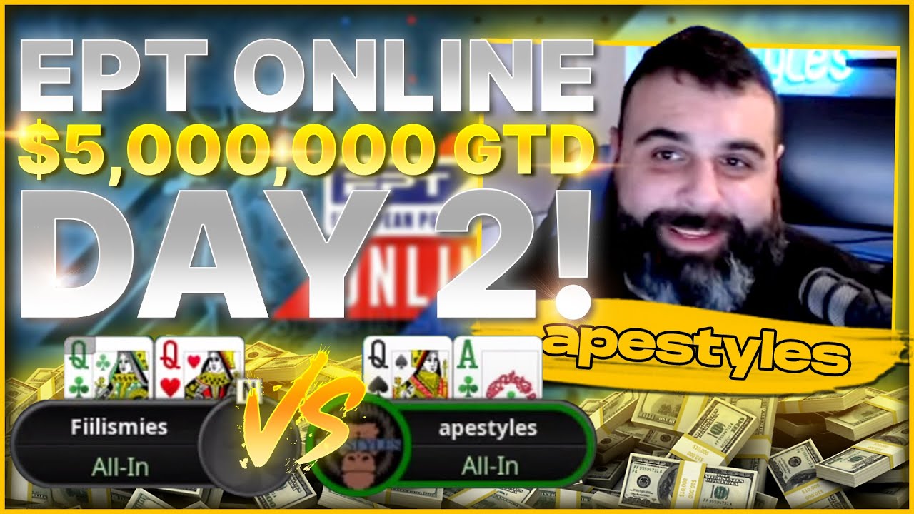 Apestyles CRUSHES the $5200 EPT Online Day 2 - YouTube