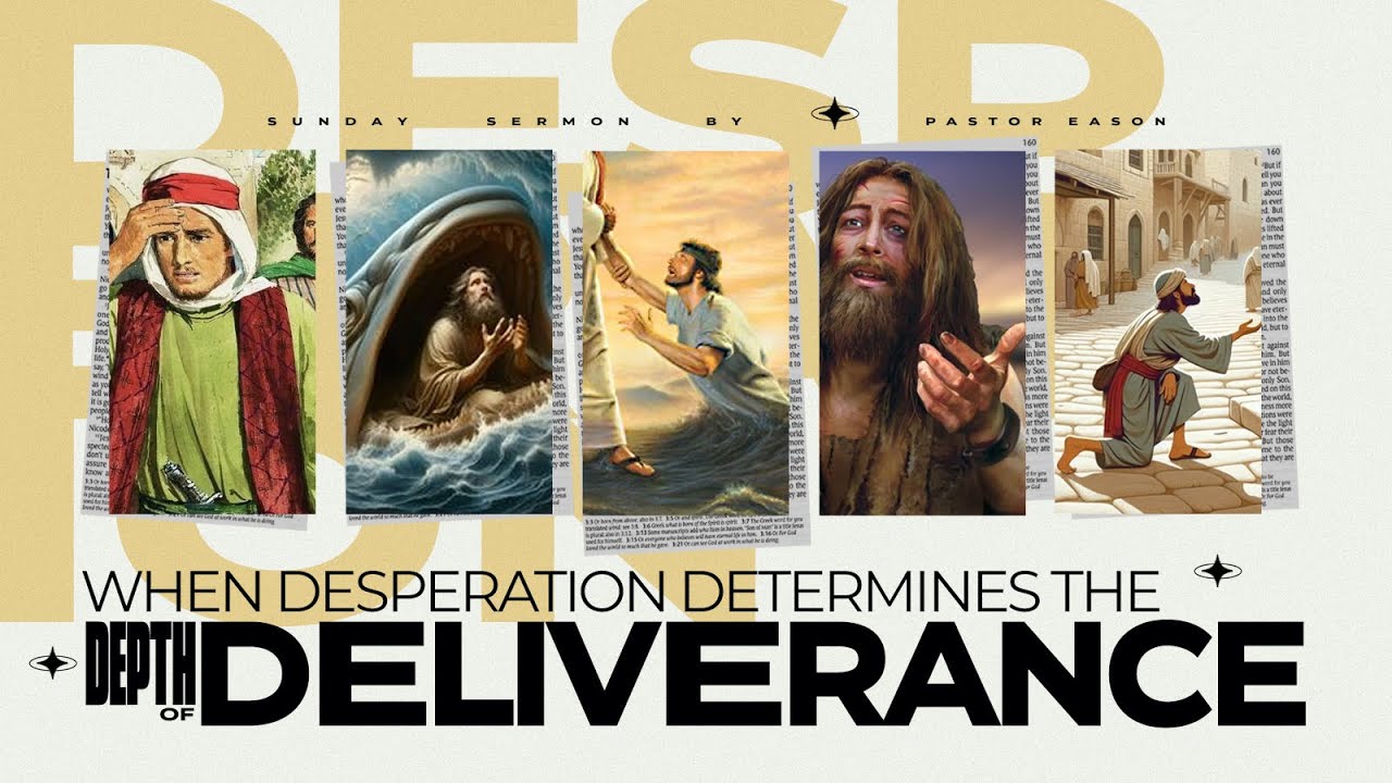 When Desperation Determines the Depth of Deliverance | Sunday Service ...