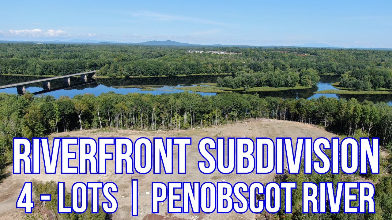 Riverfront Subdivision Lots | Maine Real Estate - YouTube