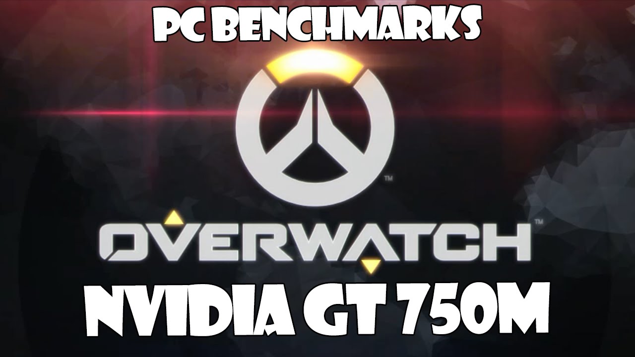Overwatch Beta PC Benchmarks Windows 10 Nvidia GT 750M 60FPS - YouTube