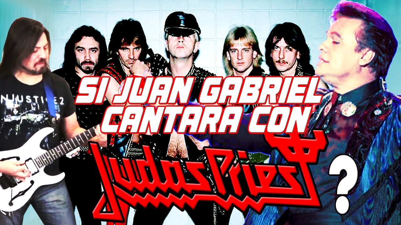 Si Juan Gabriel cantara con Judast Priest - YouTube