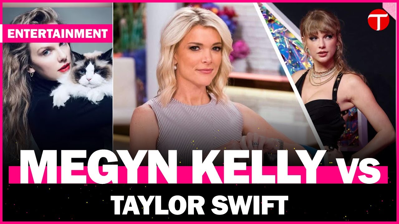 Megyn Kelly meltdown after Taylor Swift's endorsement, calling her and ...
