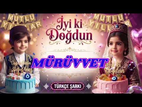 İyi ki Doğdun Mürüvvet Doğum Günü Şarkısı (İsme Özel Mürüvvet Şarkısı)