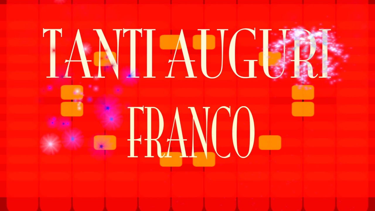 Tanti Auguri Franco swing version - Buon compleanno - Happy Birthday ...