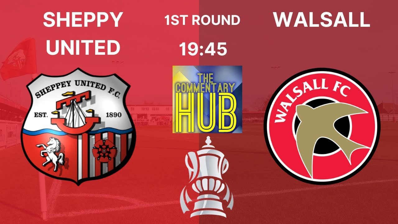 FA Cup First Round: Sheppey United v Walsall Alternative Audio ...