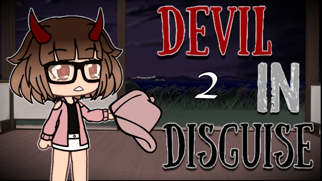 Devil In Disguise | Gacha Life | Part 2 - YouTube