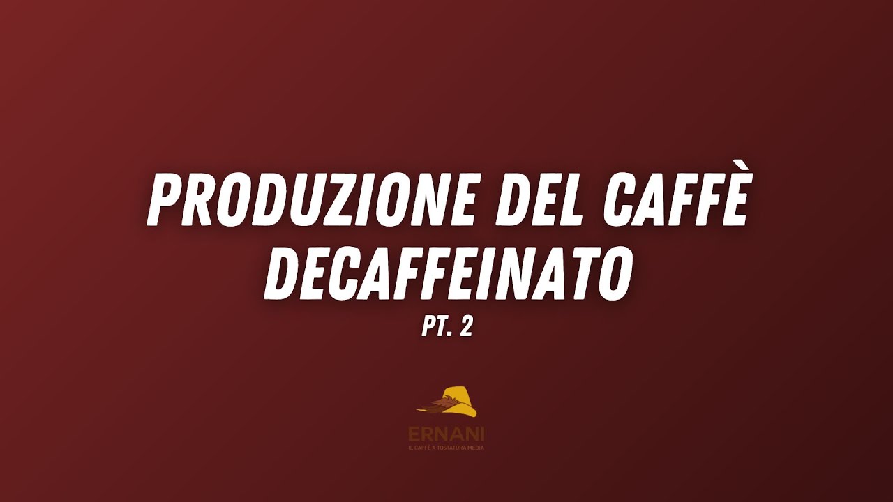 Come si fa il caffè decaffeinato? pt. 2 | CAFFÈ ERNANI - YouTube