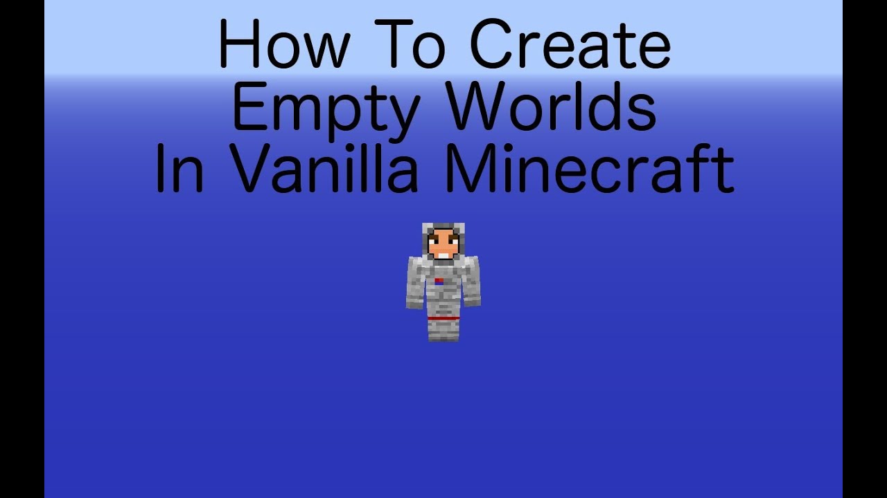 How To Create Empty Worlds In Vanilla Minecraft - YouTube