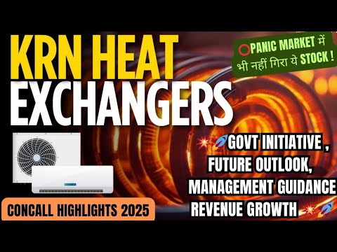 KRN Heat Exchanger Detailed Analysis: Concall Highlights 2025 | KRN Heat Exchanger Stocks Update ...