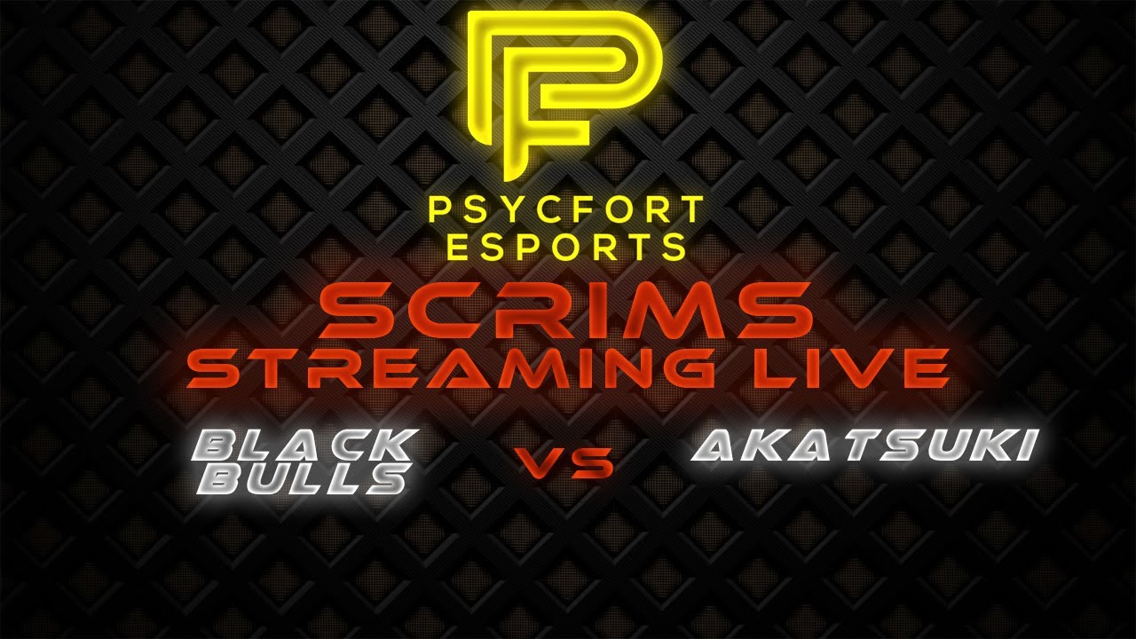Psycfort Esports Scrims Live. Black Bulls Vs Akatsuki #live # ...