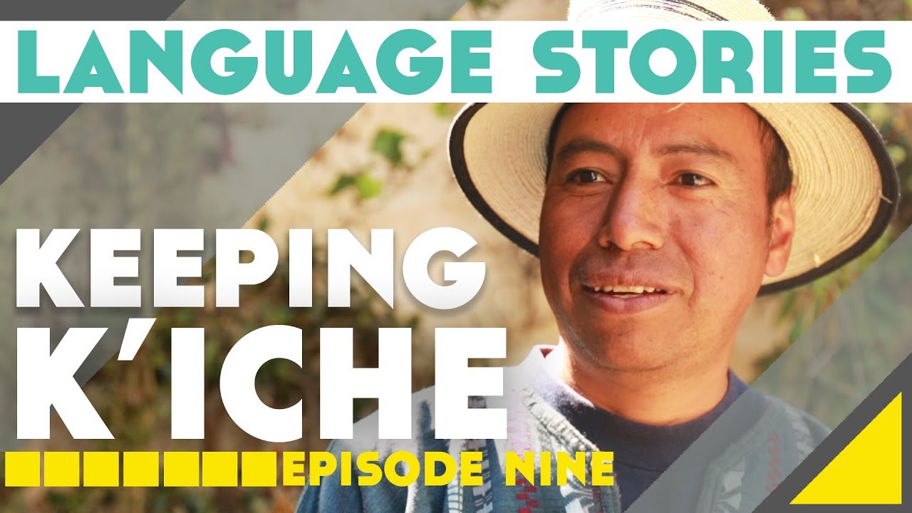 Keeping K'iche - Language Stories - Episode 9║Lindsay Does Languages ...