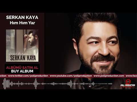 Serkan Kaya - Hım Hım Yar
