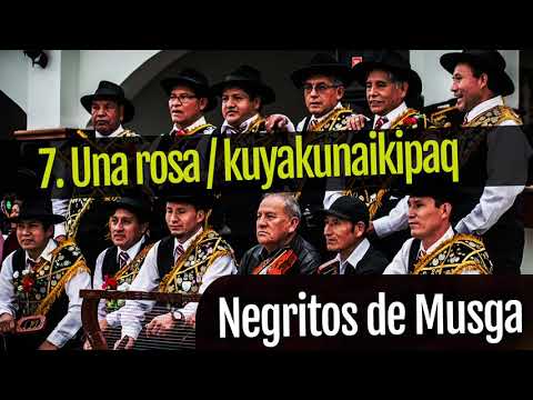 Negritos de Musga   07 Una rosa   kuyakunaikipaq