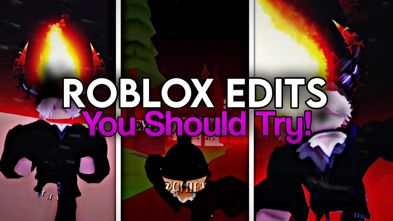Roblox edits you should try!! - YouTube