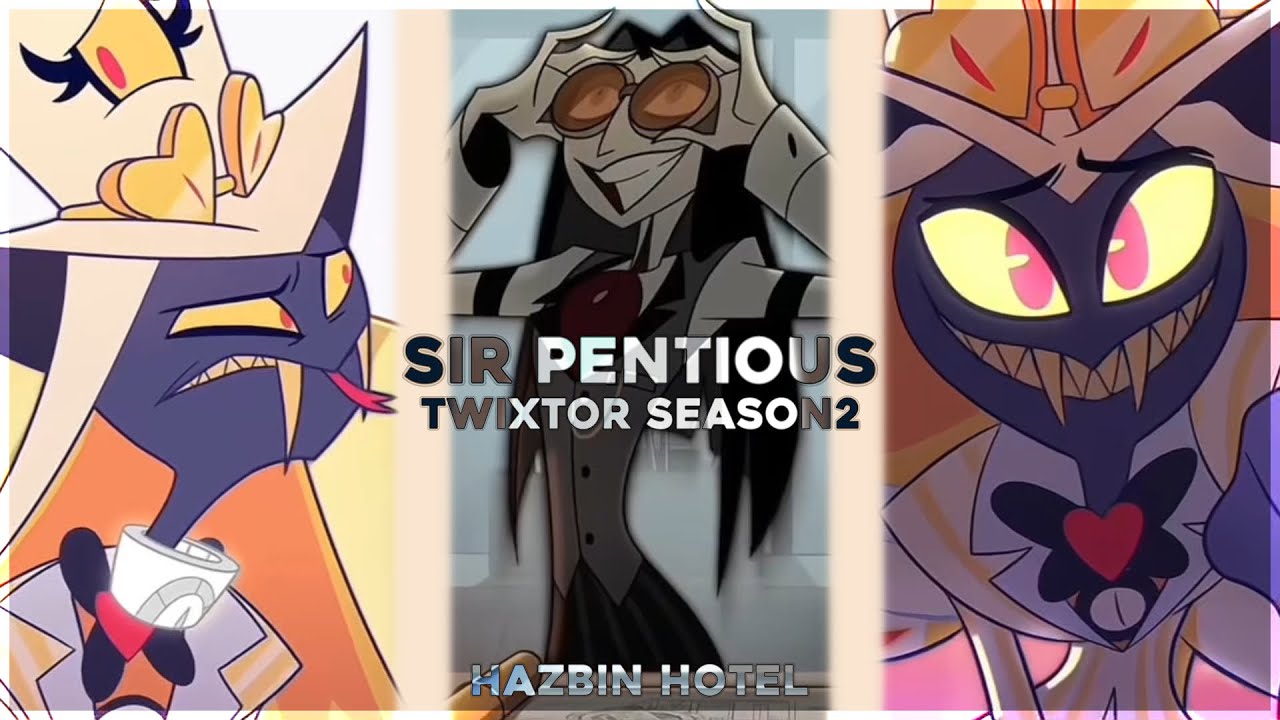 Sir Pentious - Free Twixtor clips | Hazbin hotel • season 2 all scenes ...