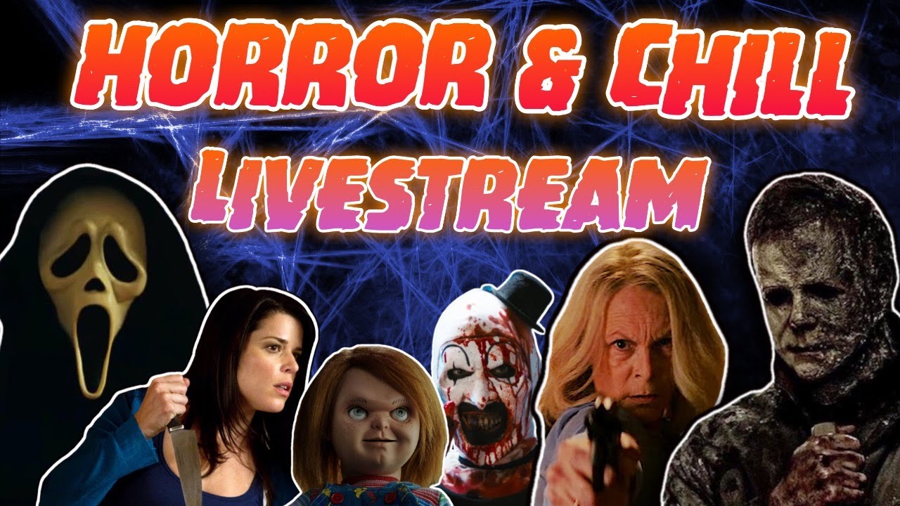 HORROR & CHILL *LIVE STREAM* Halloween Ends + CHUCKY S2+ Scream 6 ...