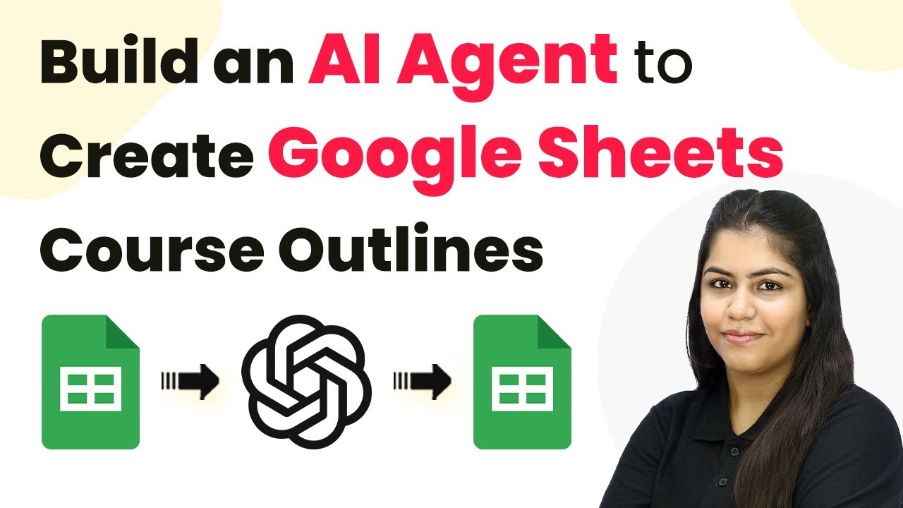 How to Build an AI Agent to Auto-Create Google Sheets Course Outlines ...