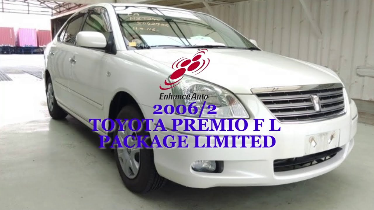2006/2 TOYOTA PREMIO F L PACKAGE LIMITED 296425 - YouTube