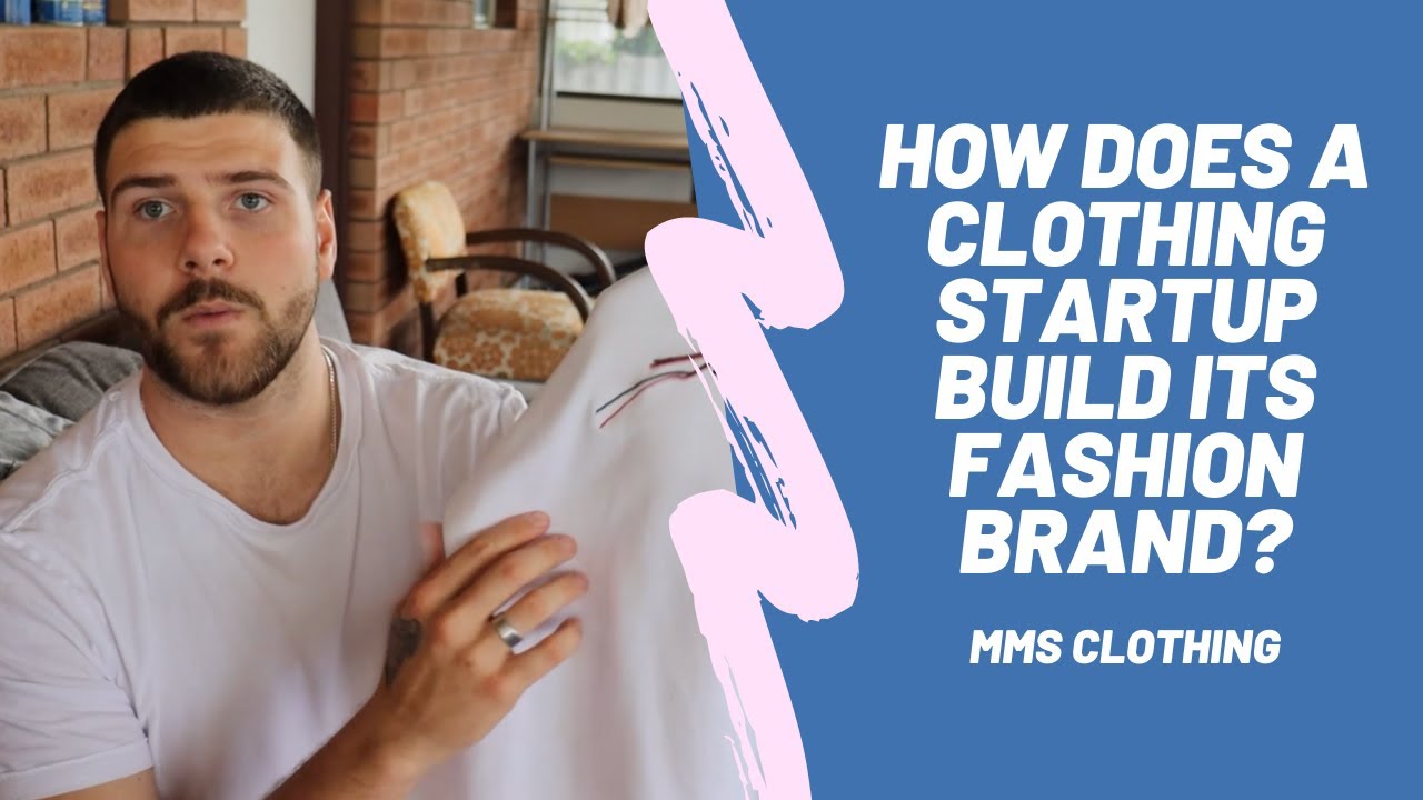 How Does A Clothing Startup Build Its Fashion Brand? - YouTube