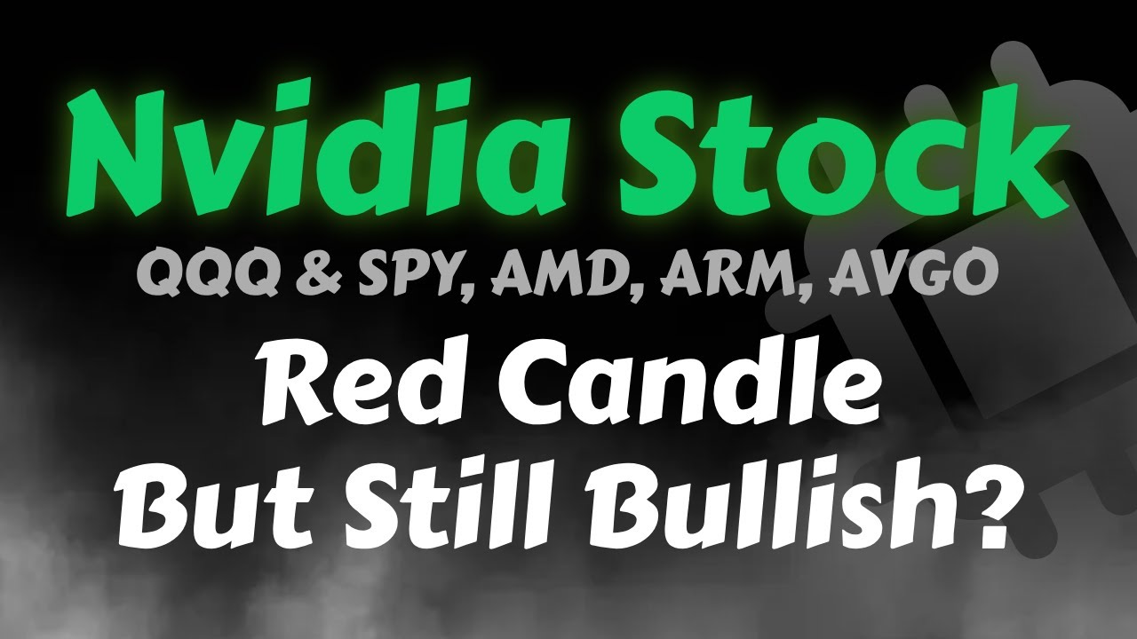 Nvidia Stock Analysis | Red Candle But Still Bullish? | AMD, AVGO, ARM ...
