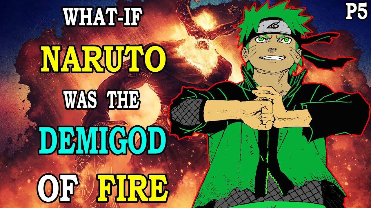 What if Naruto was the Demigod of Fire PART 5 - YouTube