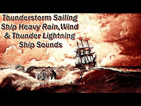 Thunderstorm Sailing Ship Heavy Rain,Wind & Thunder Lightning Ship ...
