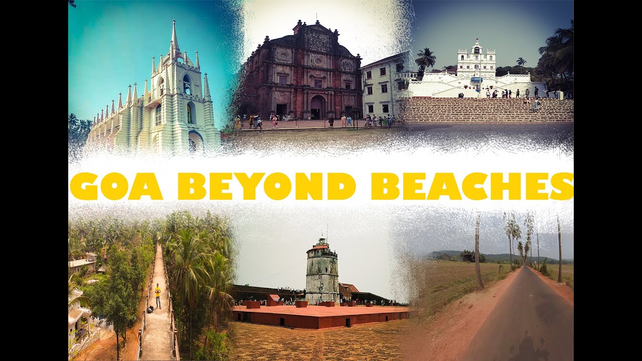 GOA BEYOND BEACHES | 3 CHURCHES 2 FORTS AND 2 SECRET OFFBEAT PLACES IN ...