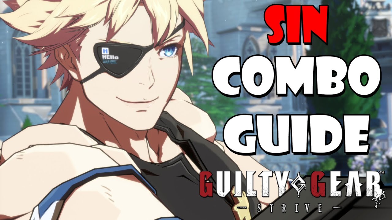 Guilty Gear Strive - Sin Combo Guide - YouTube