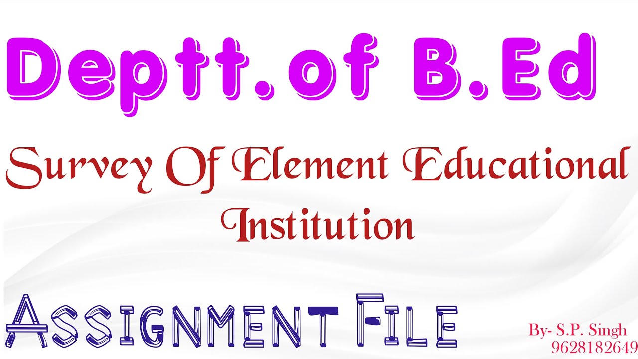 B Ed 2nd Year Assignment File Survey Of Element Educational B Ed 2nd Year Assignment File Survey Of Element Educational