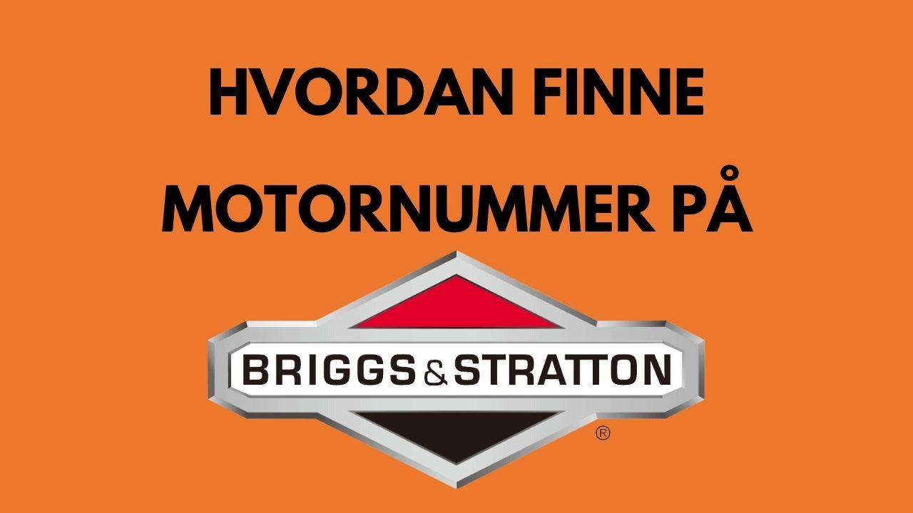 Hvordan finne motornummer på Briggs&Stratton? - YouTube
