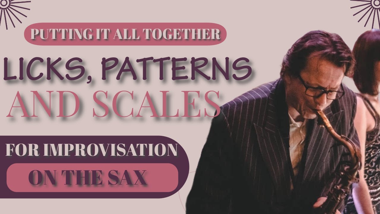 Improvising on the sax: From Scales to Solo 🎷 How to Put It All ...