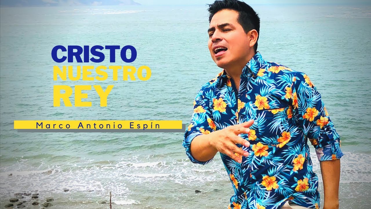 CRISTO NUESTRO REY - Marco Antonio Espín Chords - Chordify