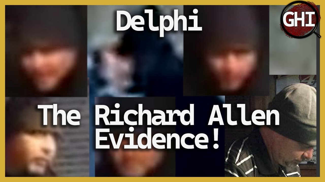 Delphi - The Richard Allen Evidence! - YouTube