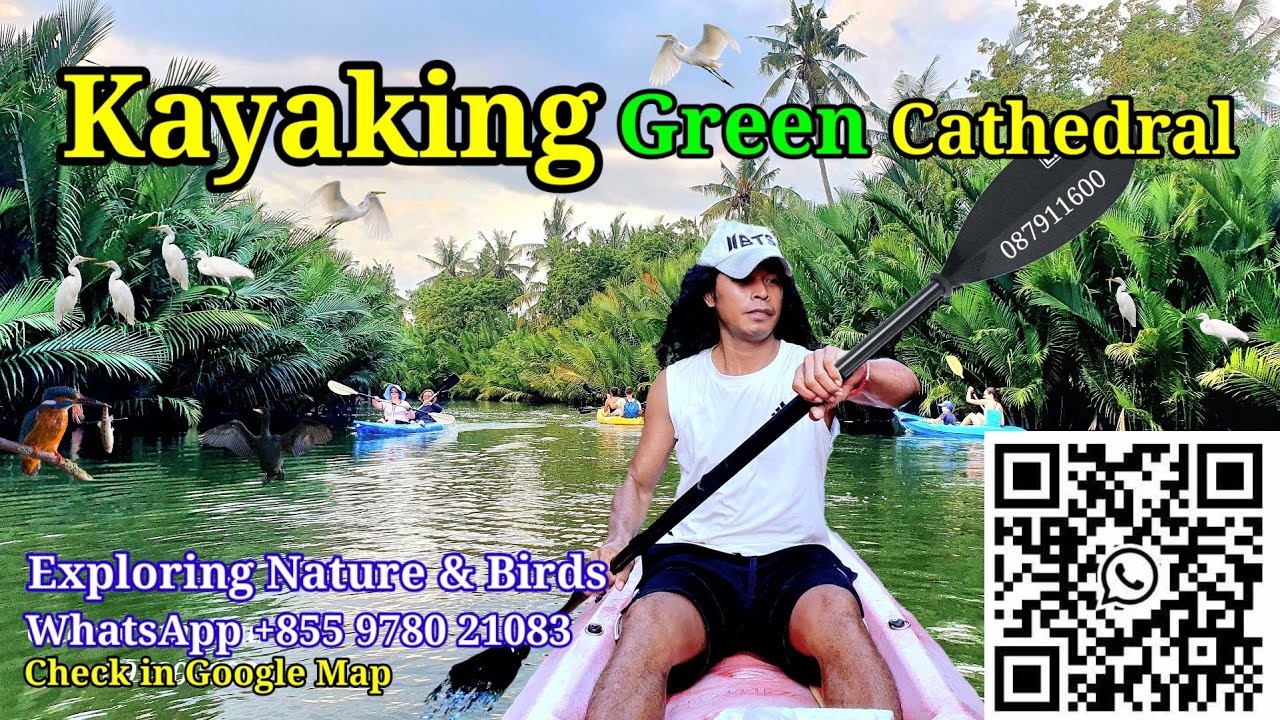 Kampot Kayaking Green Cathedral WhatsApp+855 978021083 - YouTube