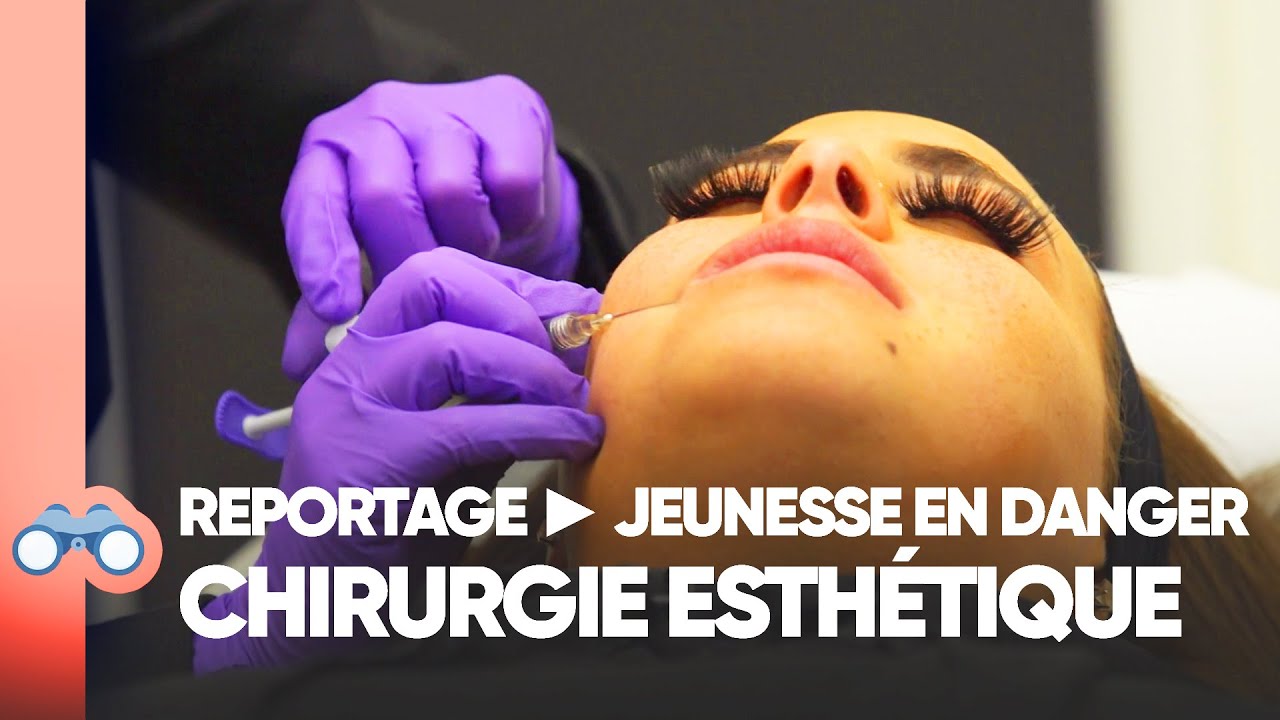 Chirurgie esthétique : Jeunesse en danger ! - YouTube