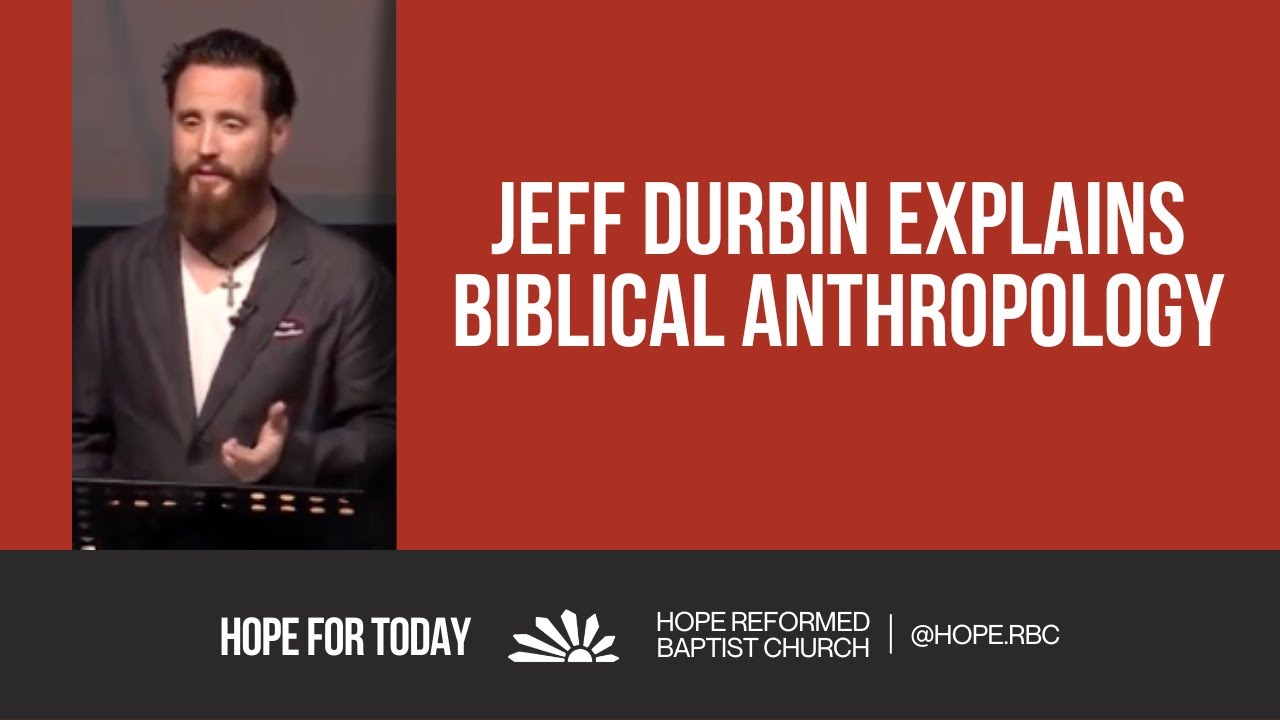 Jeff Durbin Explains Biblical Anthropology - YouTube