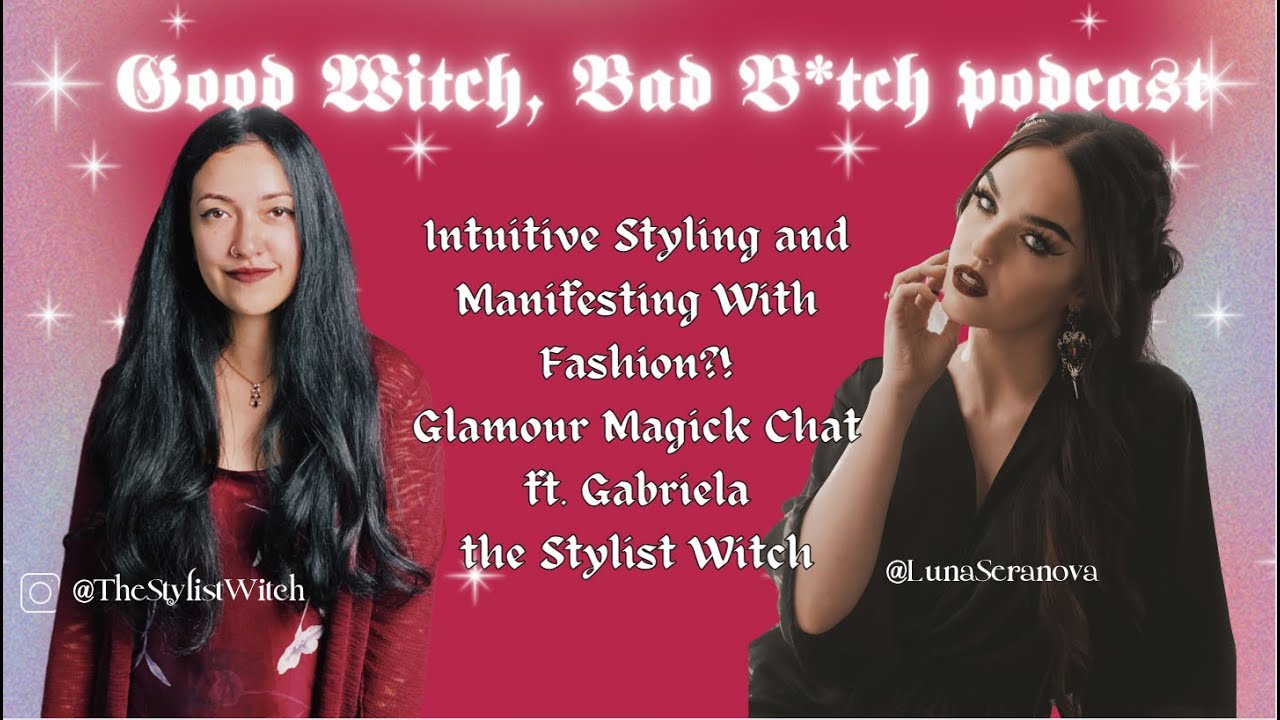 Intuitive Styling and Manifesting With Fashion? Glamour Magick ft. The ...