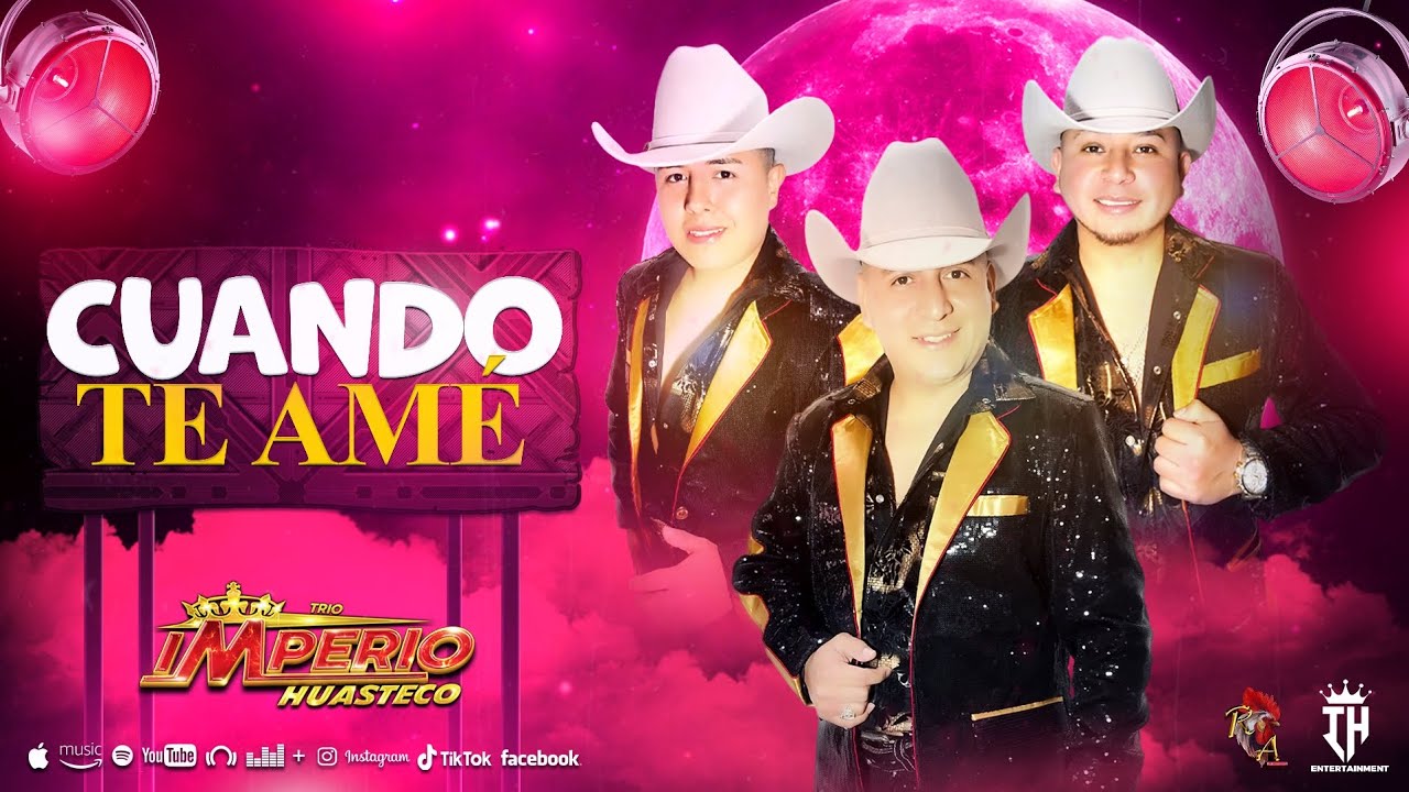 Cuando te amé - Trío Imperio Huasteco #estreno2024 - YouTube