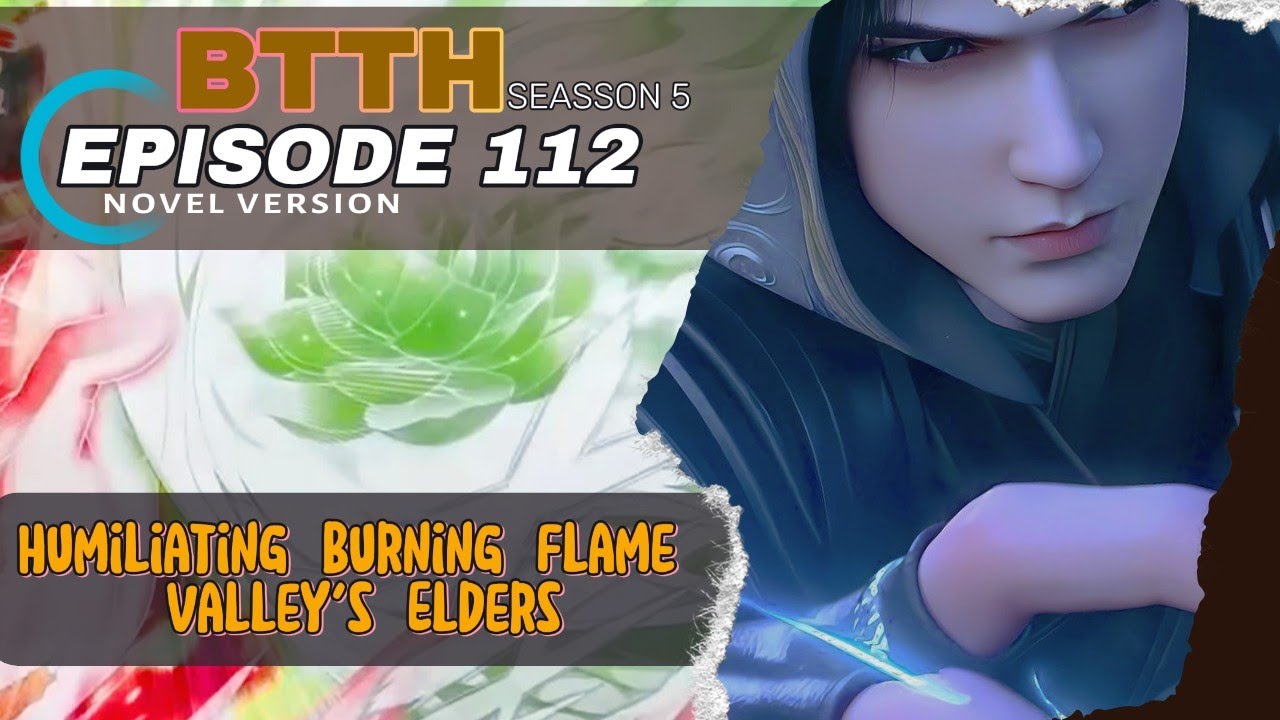 Battle Through the Heavens Episode 112 Season5! Xiao Yan Vs Elder Wu ...