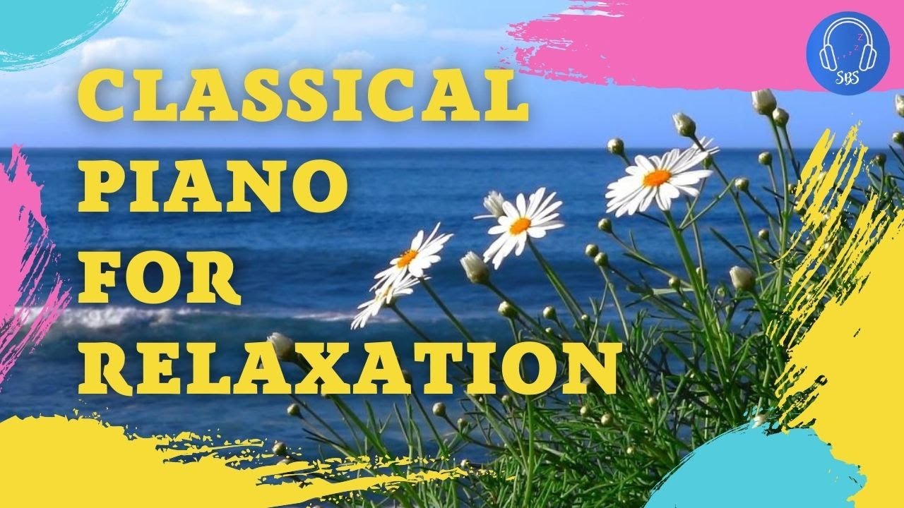 Classic piano for relaxation. Soft music. Music for study. Music for ...