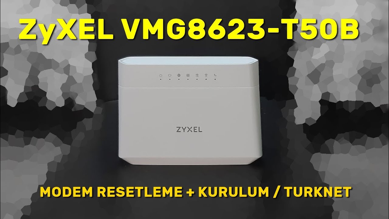 ZyXEL VMG3625-T50B / Modem Resetleme ve Kurulum / TurkNet - YouTube