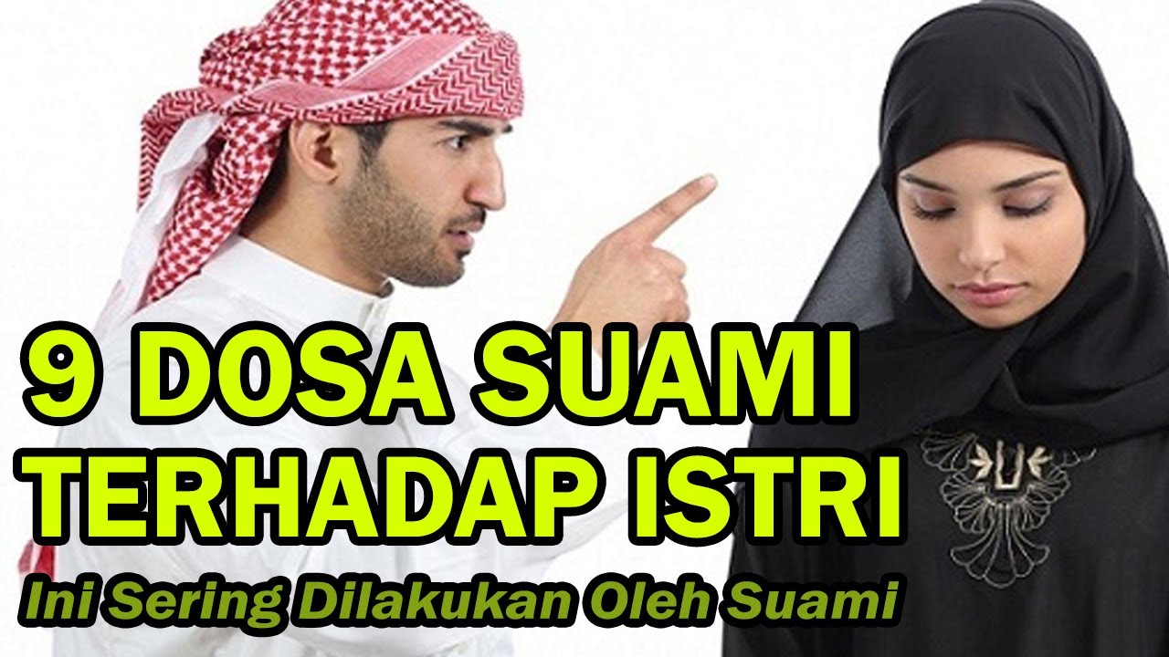 Wajib Tahu! Inilah 9 Dosa Suami Terhadap Istri, Berdasar Al Quran dan ...