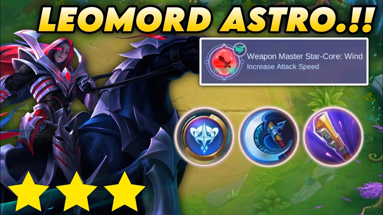 LEOMORD ASTRO.!! WM STAR-CORE: WIND FULL ATTACK SPEED.!! MAGIC CHESS ...
