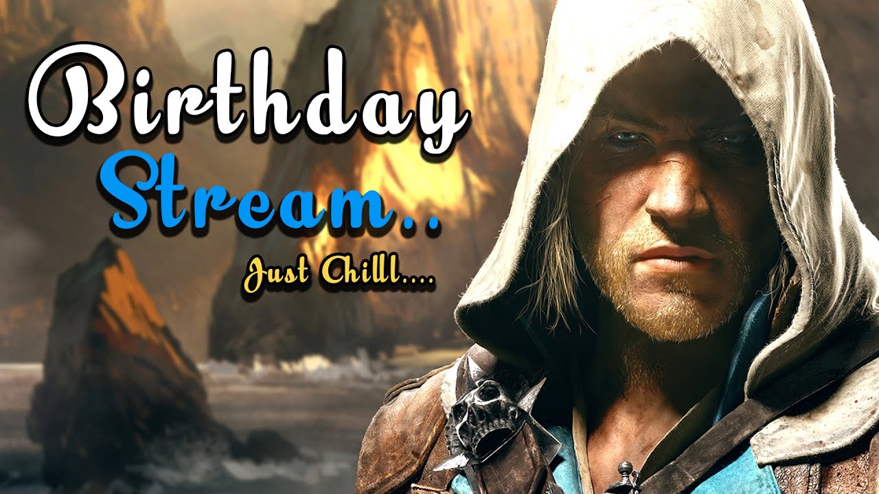 Happy Birthday To Me | Assassin's Creed 4 Blackflag Just Chill.. Live ...