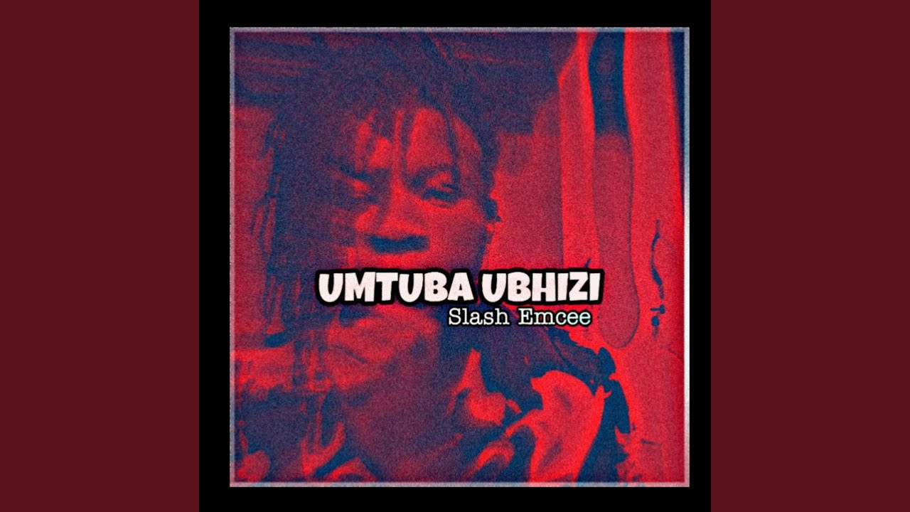 UMtuba Ubhizi (feat. Slash Emcee) - YouTube Music