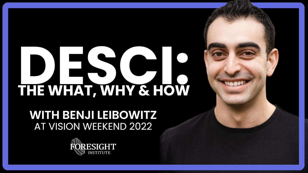 Benji Leibowitz | DeSci The What, Why and How @ Vision Weekend France ...