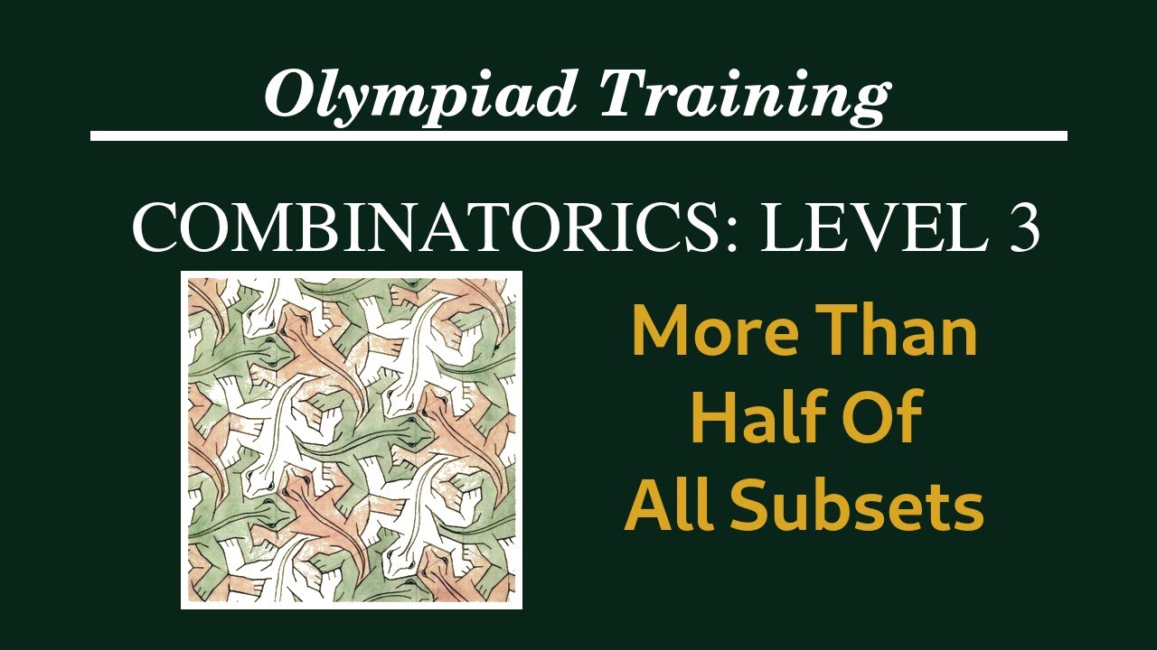 Mathematics Olympiad | Combinatorics | More than Half of All Subsets ...