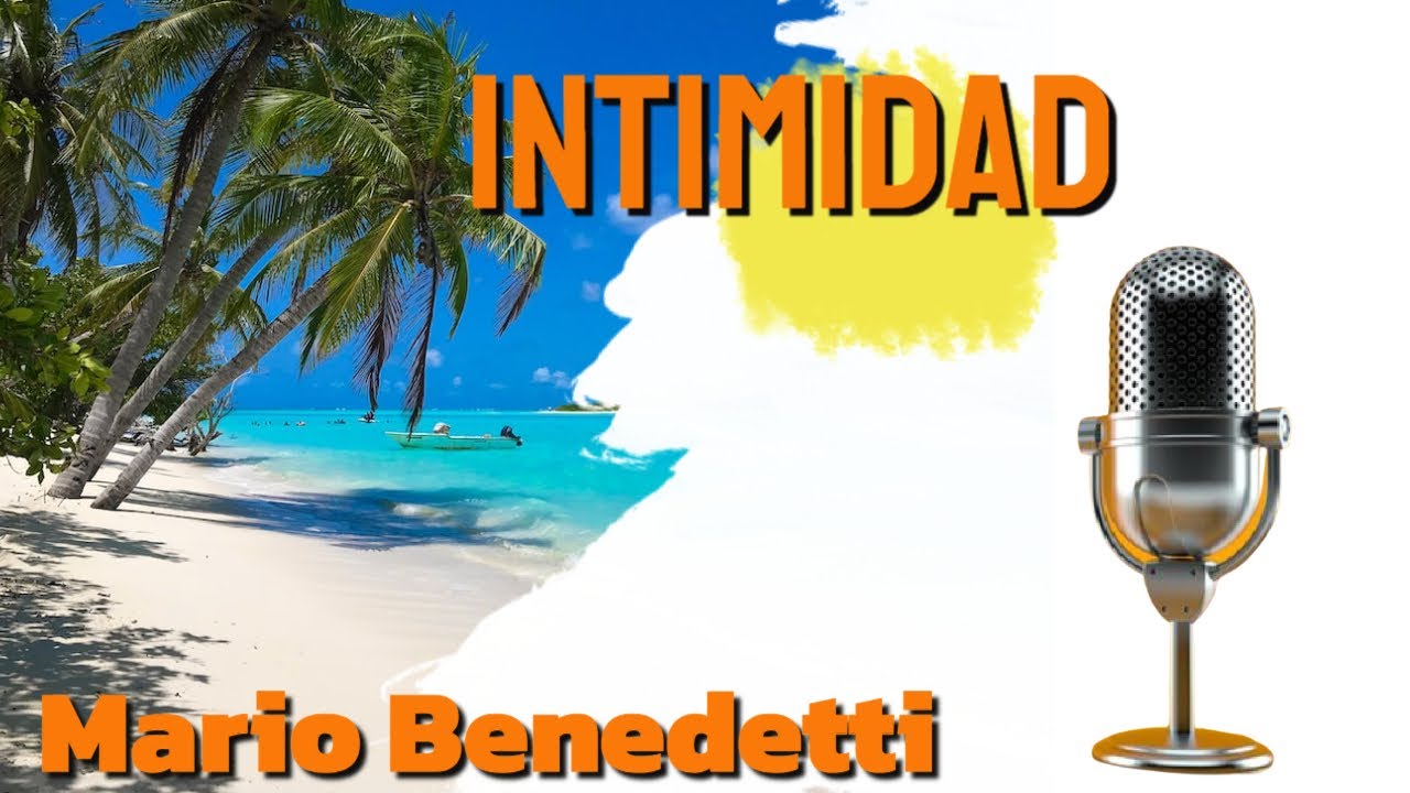 Intimidad - Mario Benedetti - YouTube