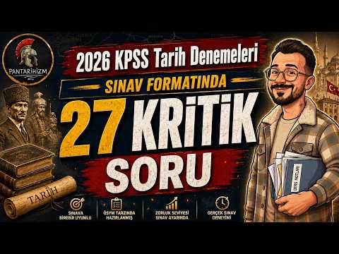 2026 KPSS Tarih Denemeleri | Sınav Formatında 27 Kritik Soru